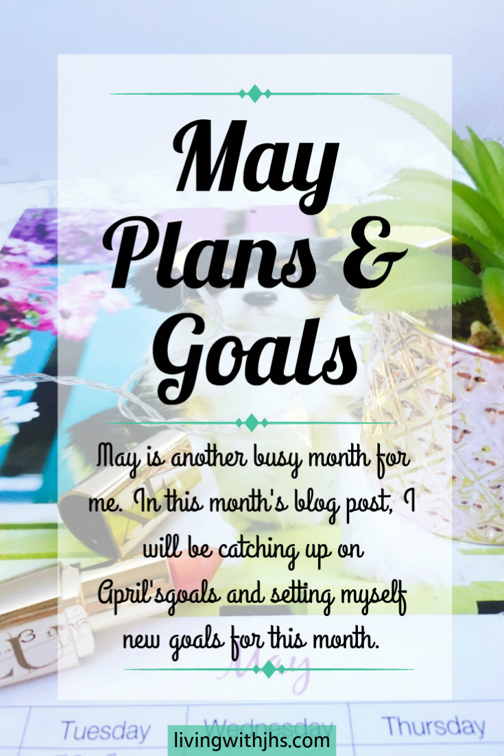 May Plans and Goals – Living with JHS